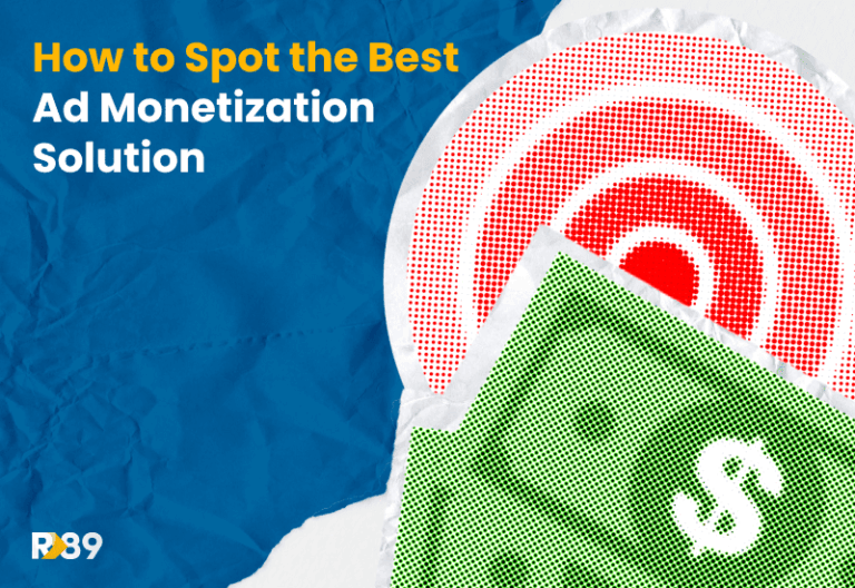 How to spot the best ad monetization solution | R89